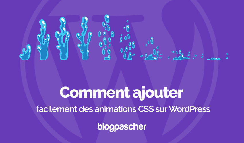 Comment Ajouter Des Animations Css Sur Wordpress 3094