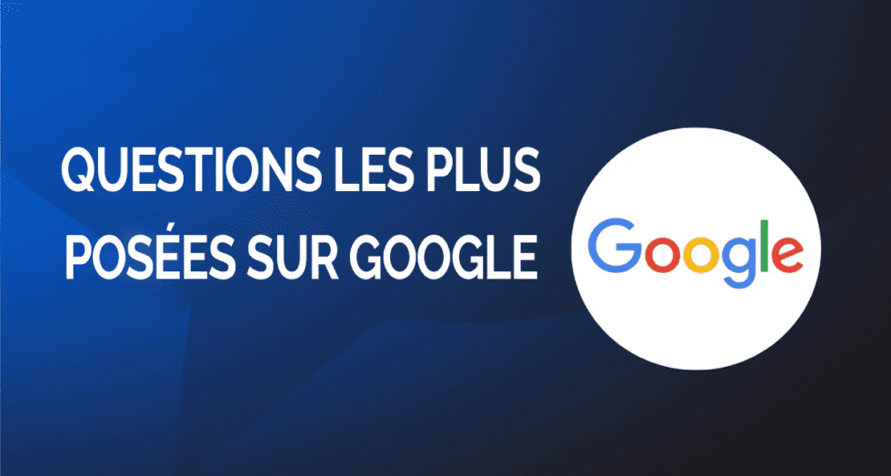 100 questions les plus posées sur Google ( 2026 )